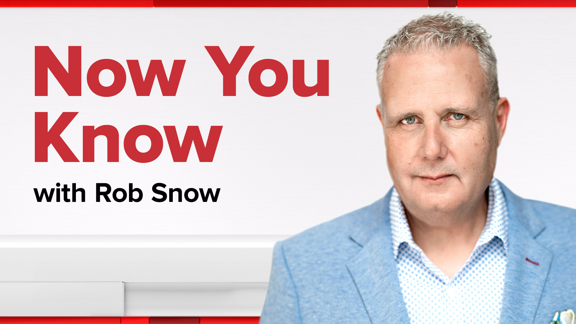 Now You Know with Rob Snow Archives | CityNews Vancouver